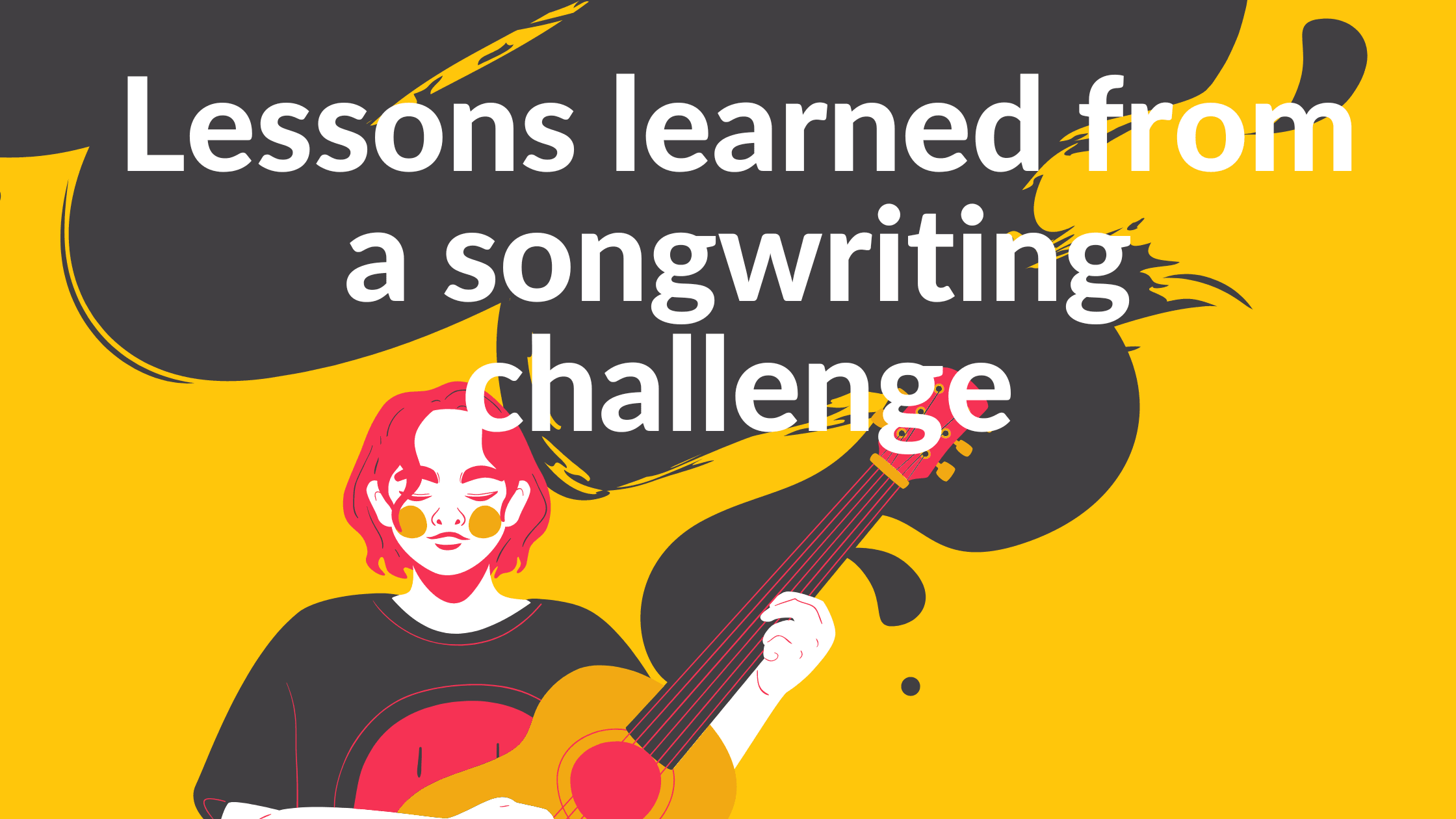 Lessons Learned From A Songwriting Challenge | Music Production for ...